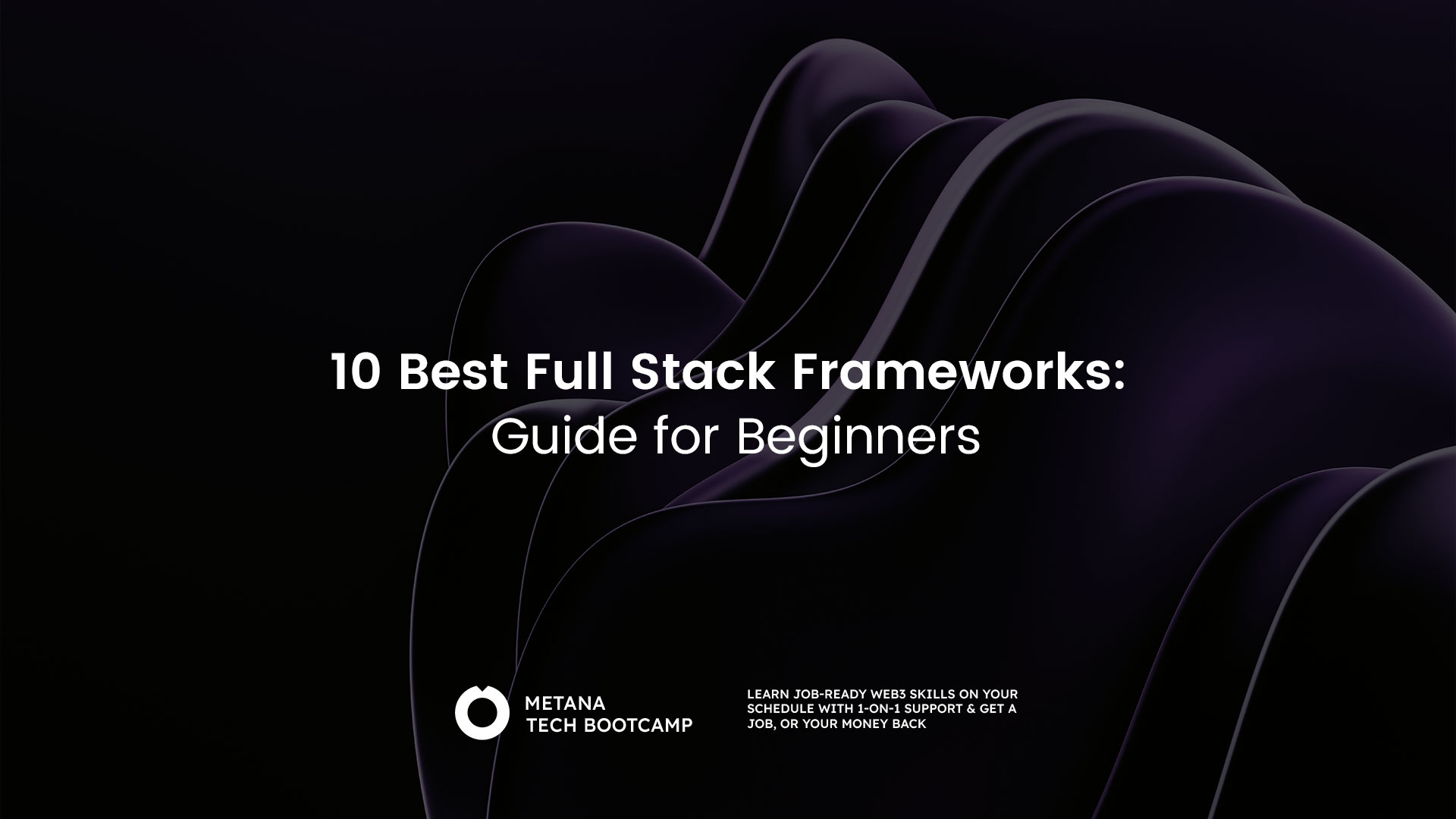 10 Best Full Stack Frameworks in 2025: Guide for Beginners - Metana