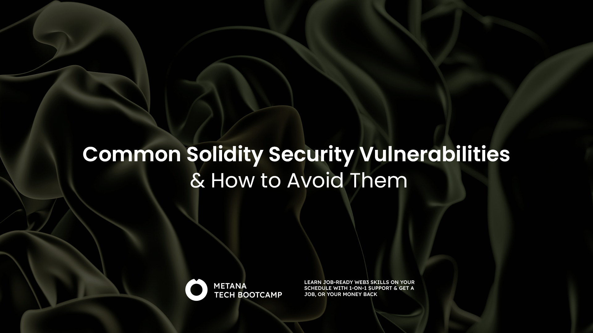 Common Solidity Security Vulnerabilities & How to Avoid Them - Metana