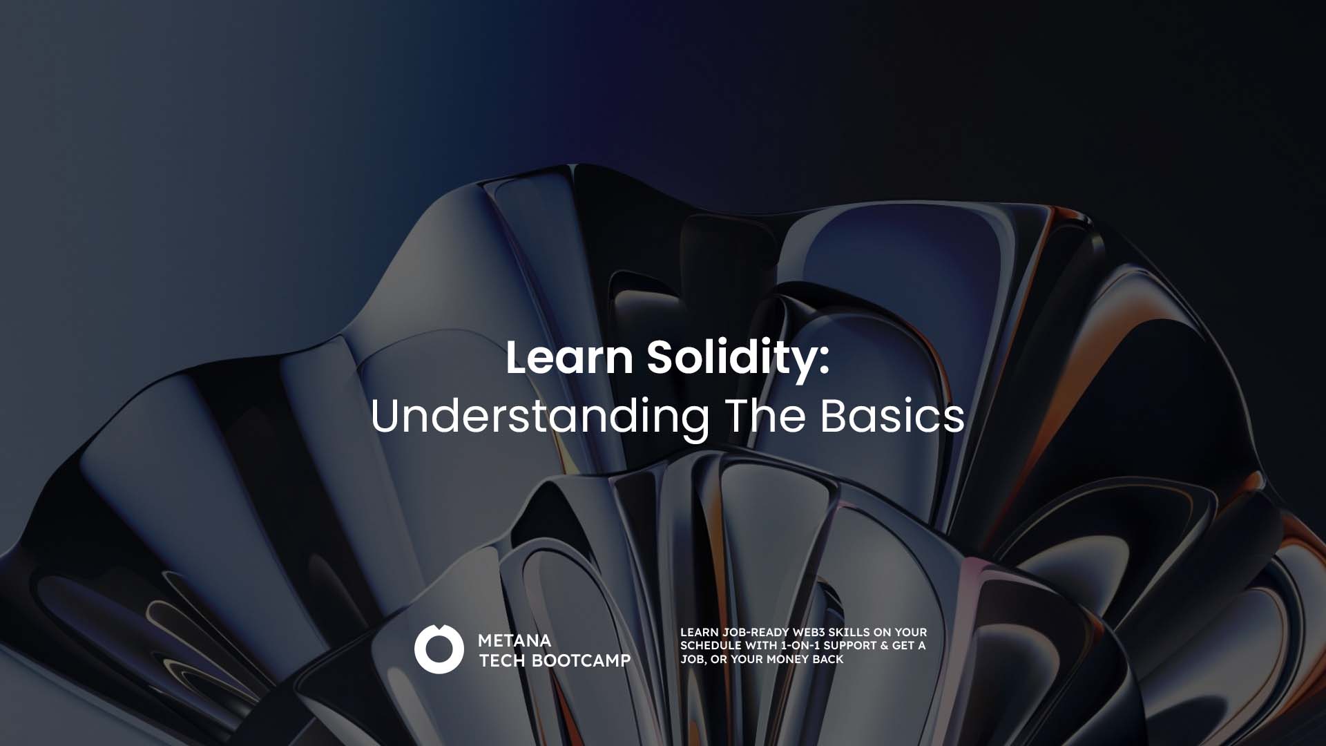 Learn Solidity: Understanding The Basics - Metana