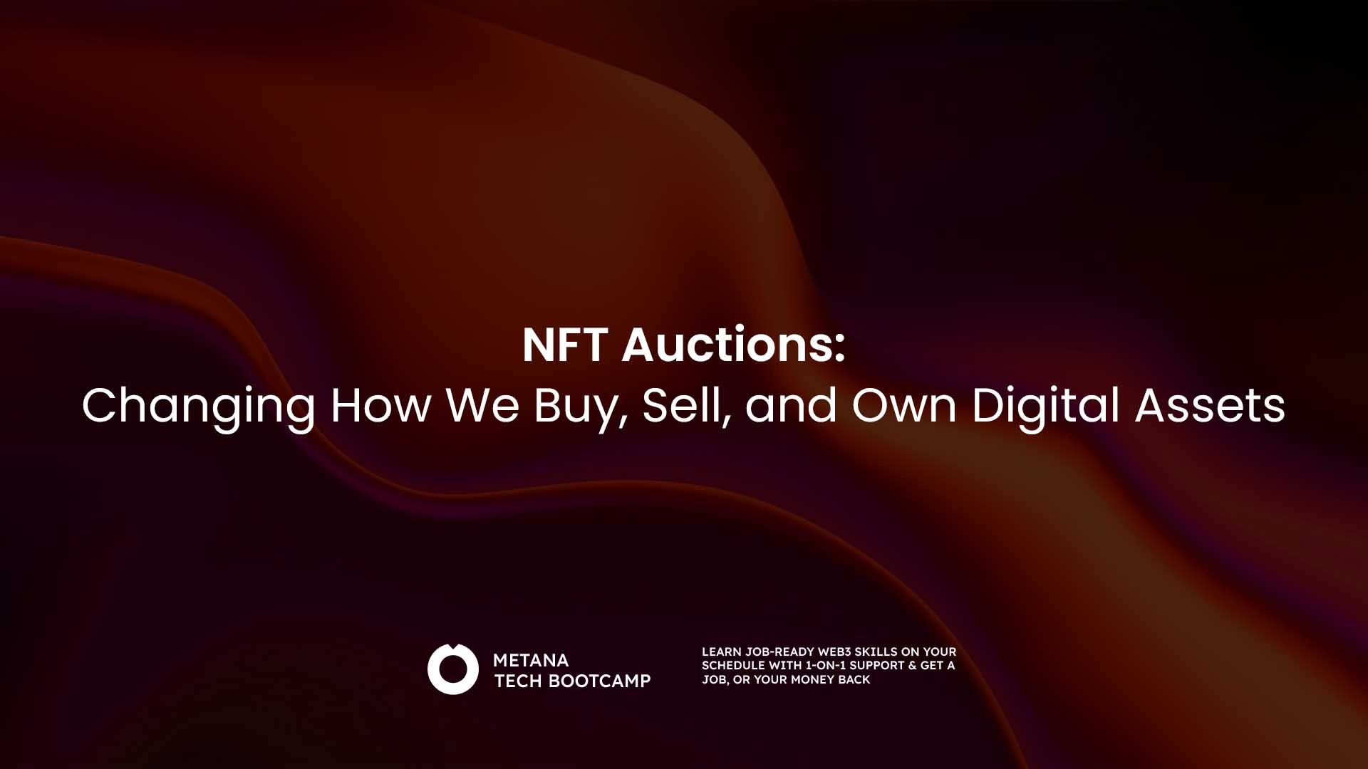 NFT Auctions: Changing How We Buy, Sell, and Own Digital Assets - Metana
