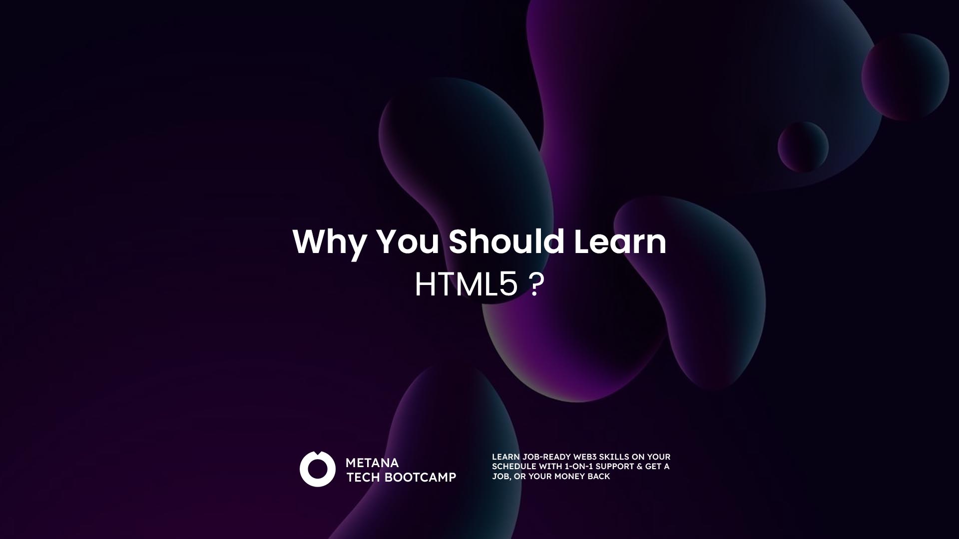 Why You Should Learn HTML5 ? - Metana