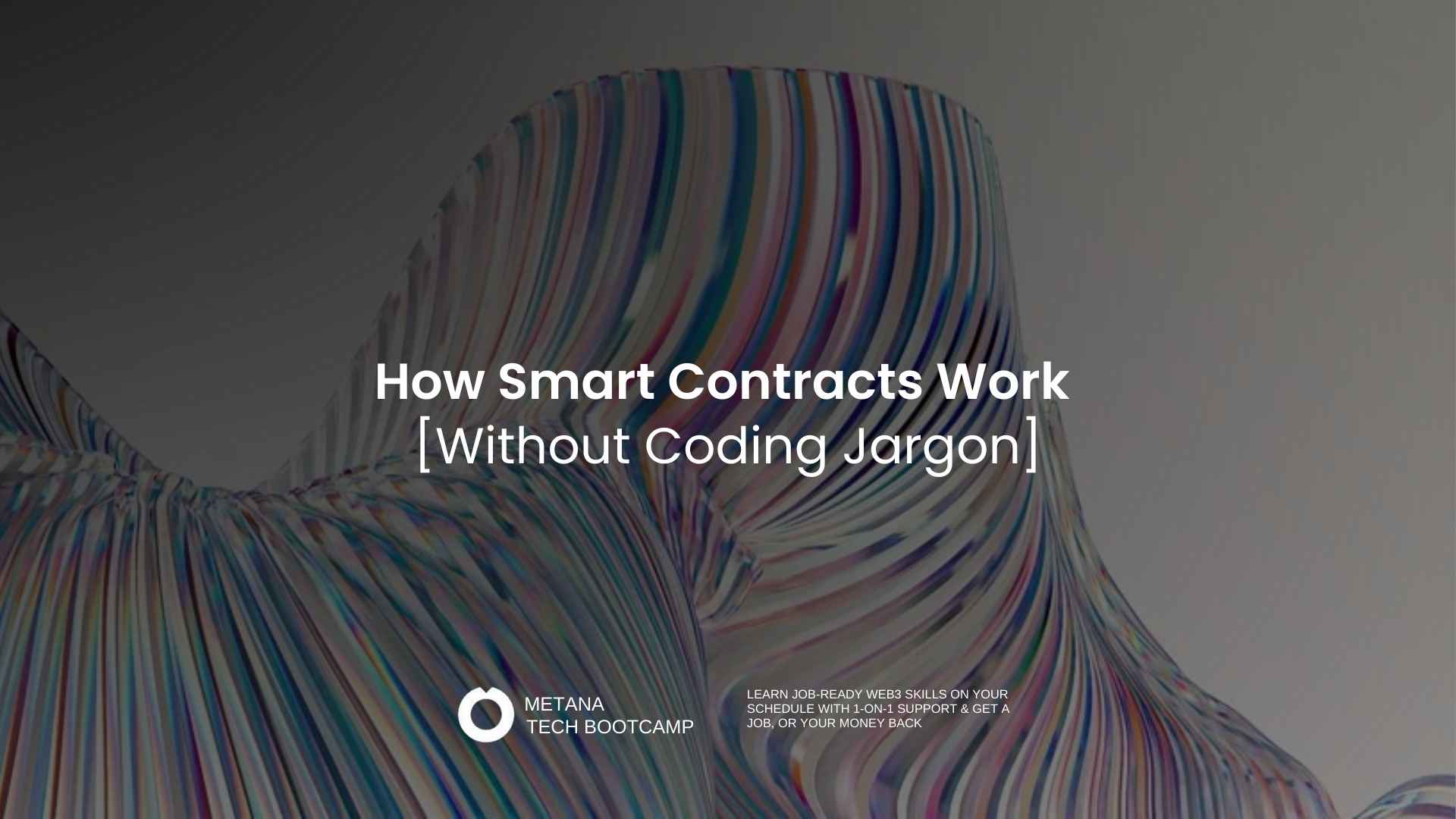 How Smart Contracts Work (Without Coding Jargon) - Metana
